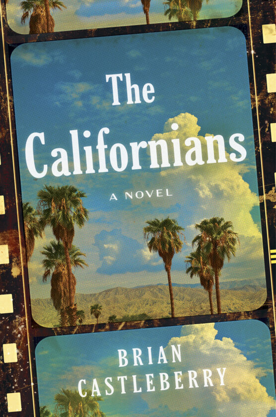 Castleberry aims for Jonathan Franzen-style saga with ‘The Californians ...